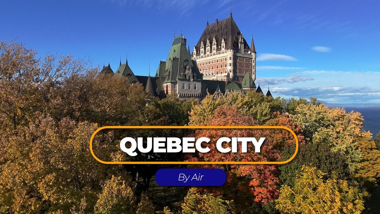 QUEBEC CITY by Air - YouTube