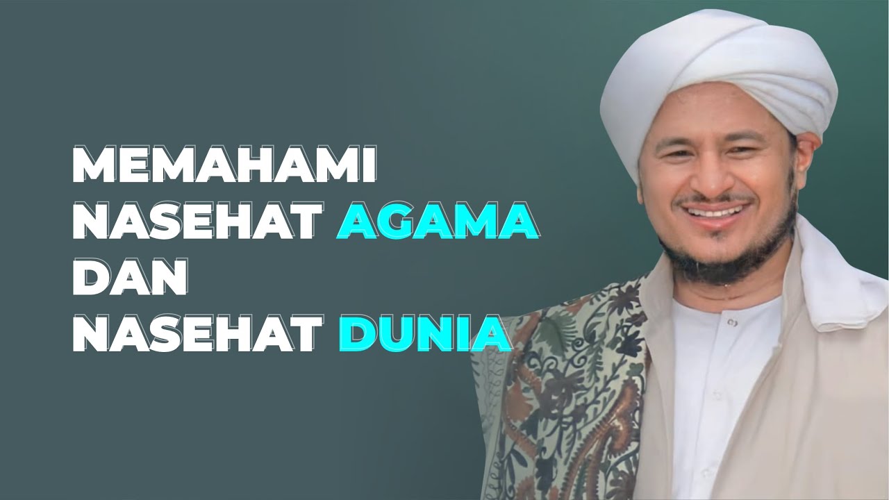 Memahami Nasehat Agama dan Dunia dalam Islam - YouTube