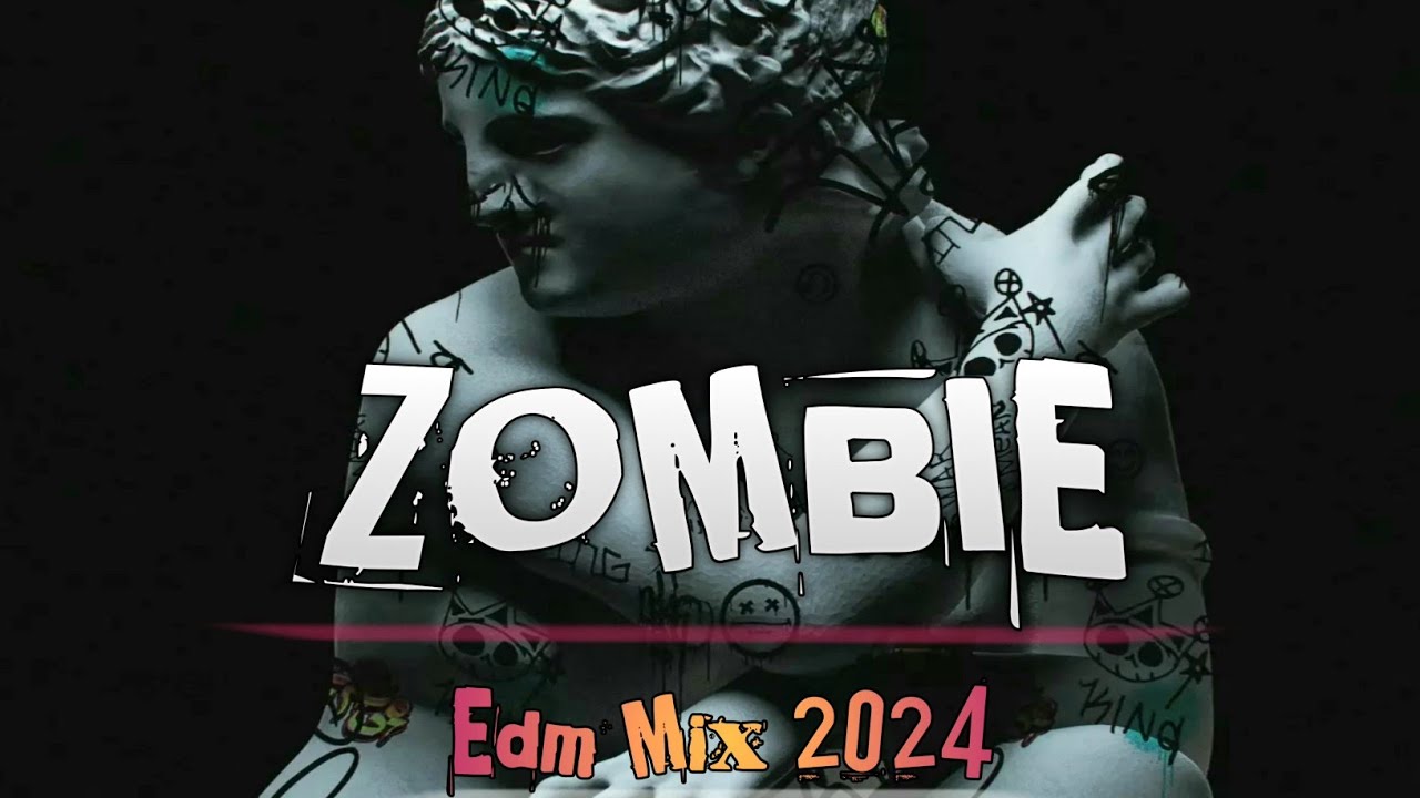 Zombie - Edm Mix 2024 - YouTube