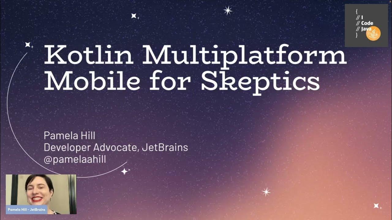 I Code Java 2022: Pamela Hill - Kotlin Multiplatform Mobile for Skeptics - YouTube