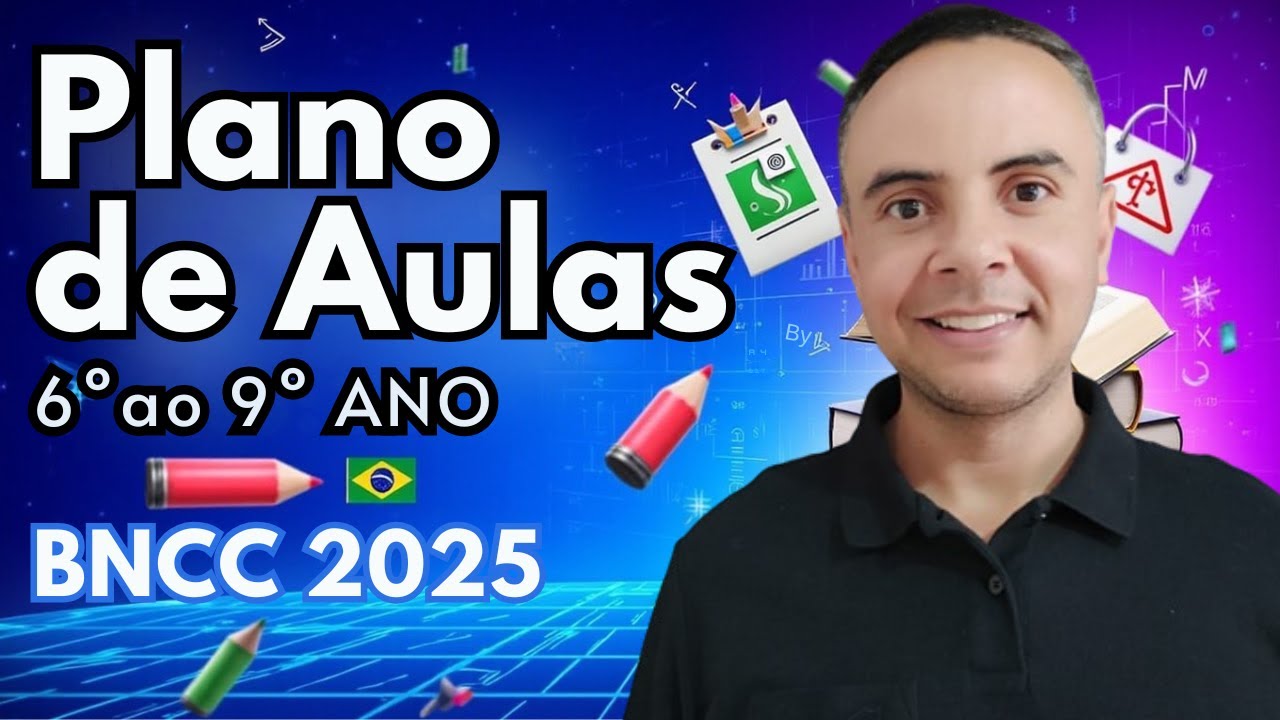 Plano de Aula 6°Ao 9°Ano BNCC 2025 | Planejamentos do 6º ao 9º ano - BNCC 2025 - YouTube
