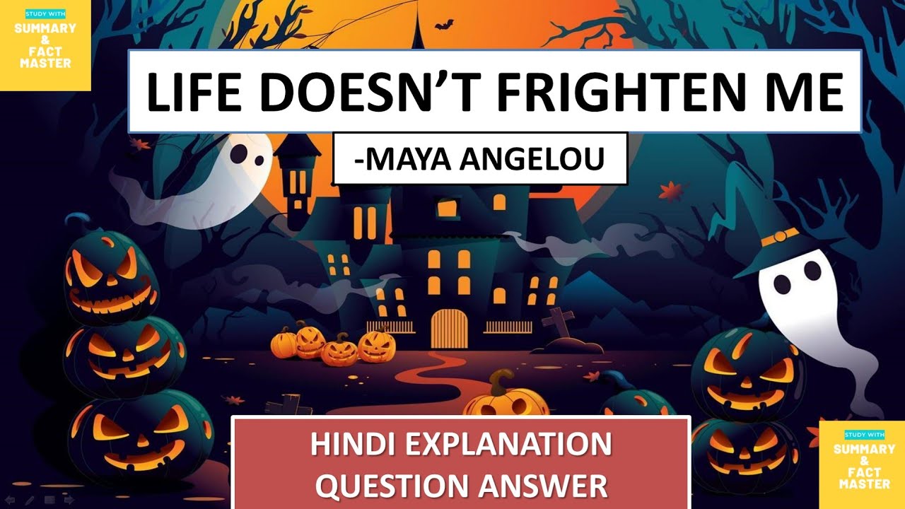 Life Doesn't Frighten Me- Maya Angelou, Chapter 1, Class 6, Hindi ...