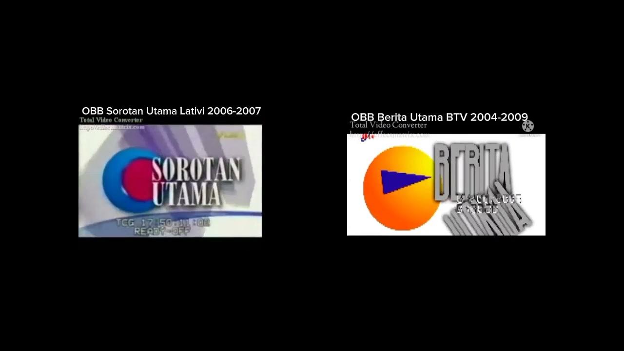 OBB Sorotan Utama Lativi 2006-2007 Asli Dan OBB Berita Utama BTV 2004-2009 - YouTube