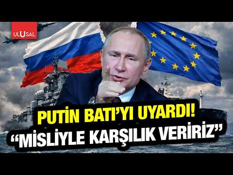 Rusya Devlet Başkanı Putin, Batı'yı sert dille uyardı! \