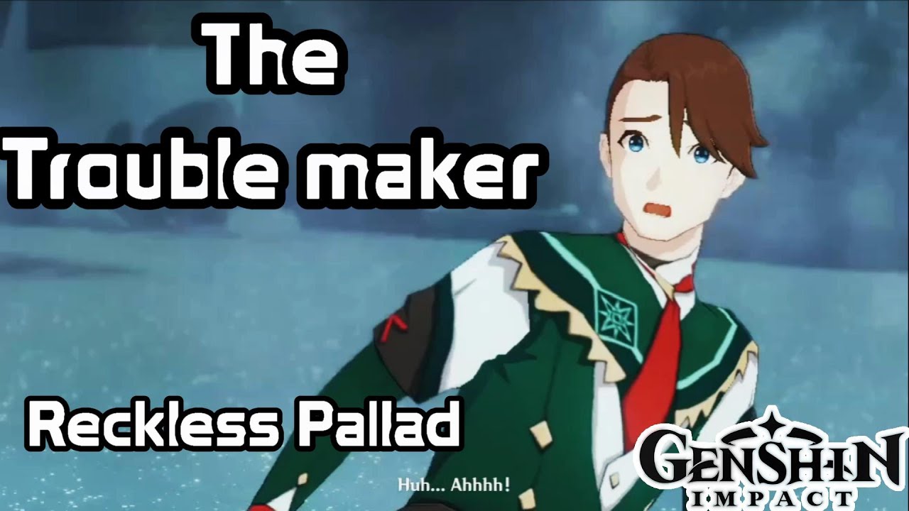 Reckless Pallad - Troublemaker l Genshin Impact - YouTube