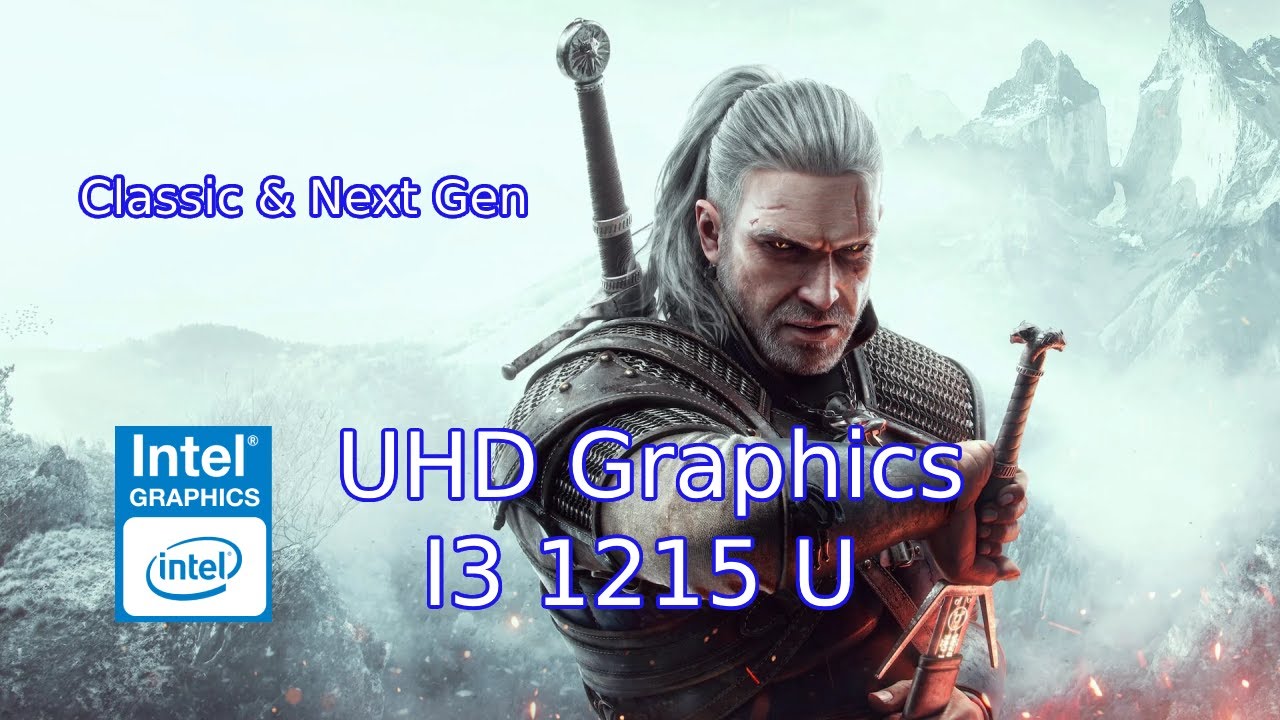 The Witcher 3: Classic and Next Gen edition - UHD Graphics - I3 1215 U ...