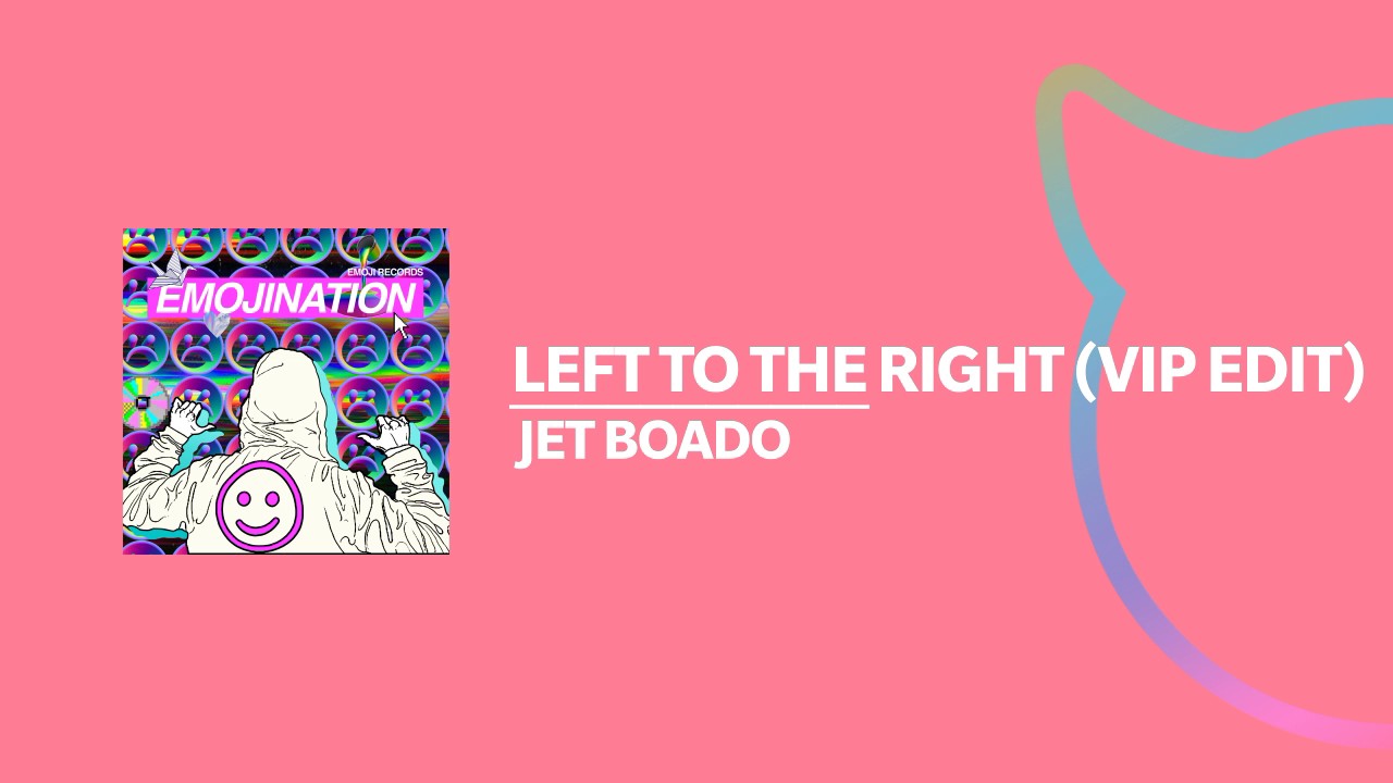JET BOADO - LEFT TO THE RIGHT (VIP EDIT) - YouTube Music