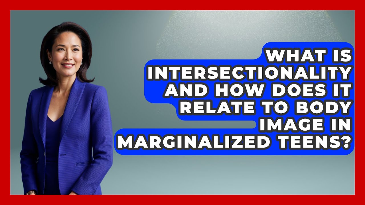 What Is Intersectionality And How Does It Relate To Body Image In ...