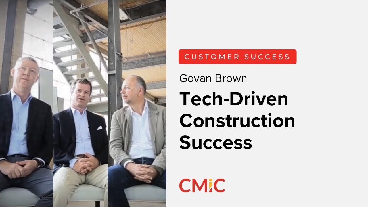 Empowering Construction: Govan Brown’s Success with CMiC’s Integrated ...