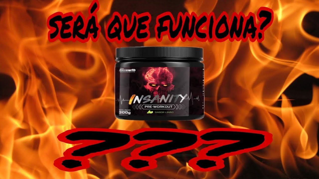 PRÉ TREINO INSANITY FUNCIONA? (GROWTH) - YouTube