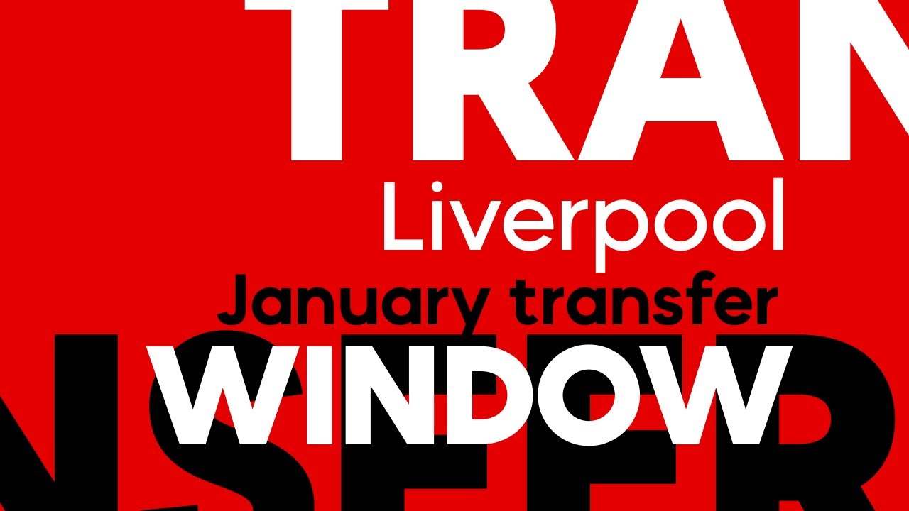 Liverpool January transfer WINDOW - YouTube