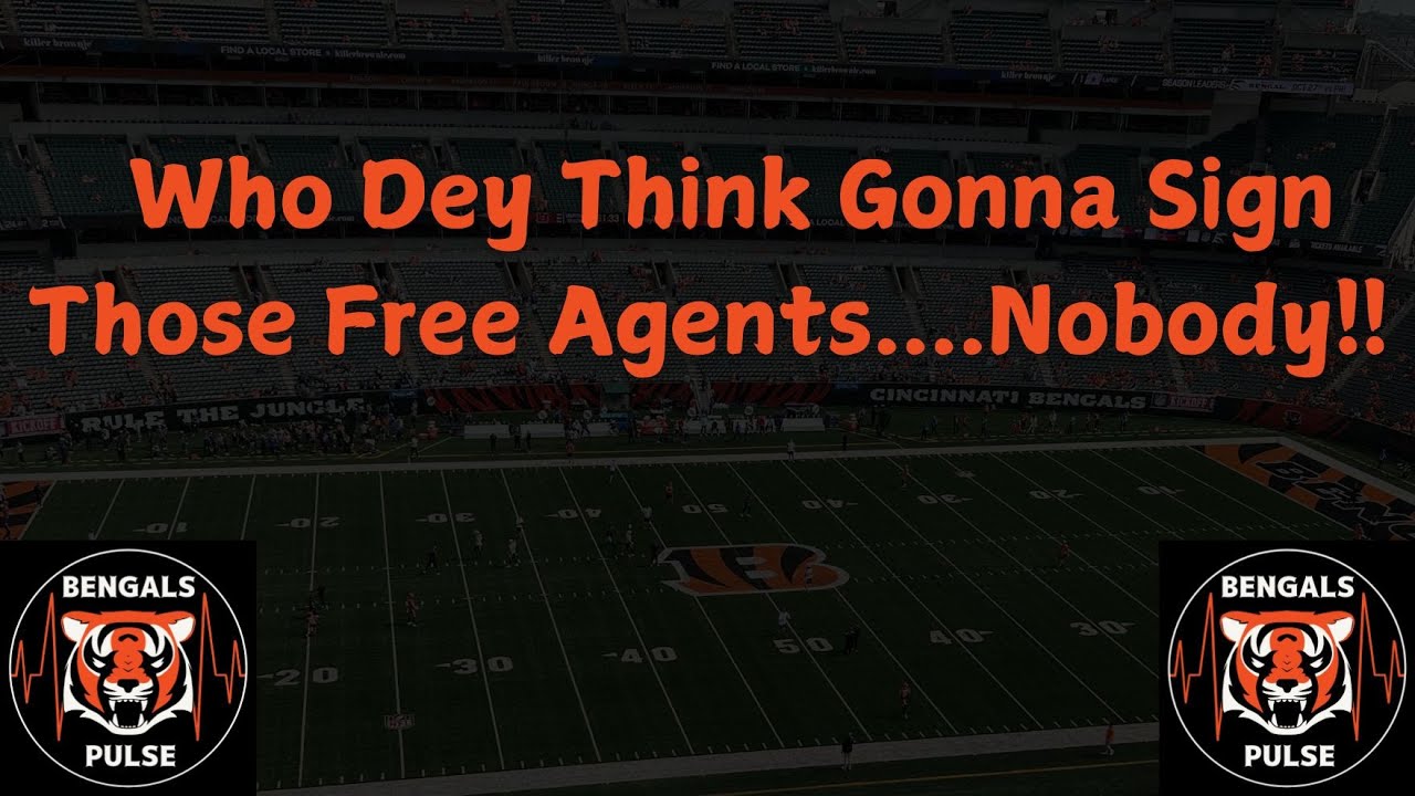 Who Dey Think Gonna Sign Those Free Agents.....Nobody?! A Bengals Pulse ...