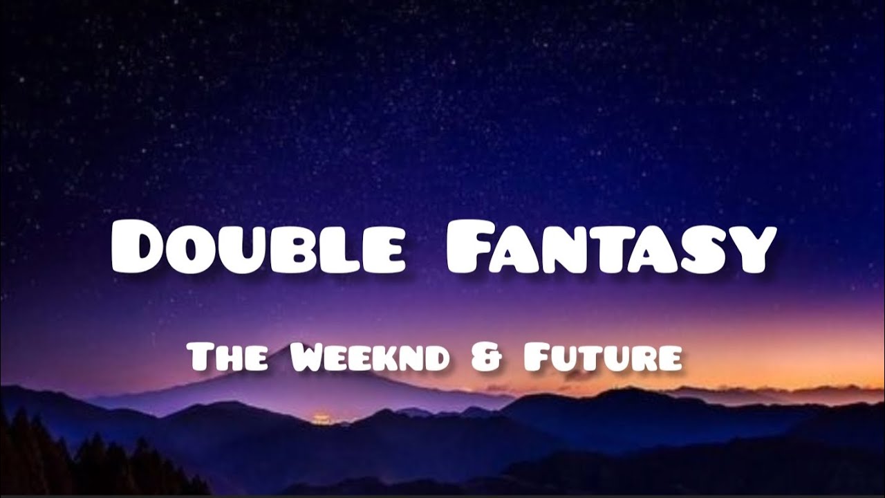 The Weeknd - Double Fantasy lyrics ft. Future (DLyrics01) - YouTube