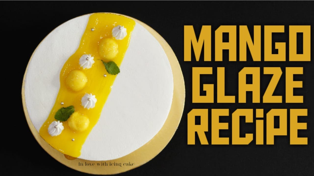 Mango Glaze Cake Recipe |No Gelatin, No Agar Agar, No Chocolate| Fresh ...
