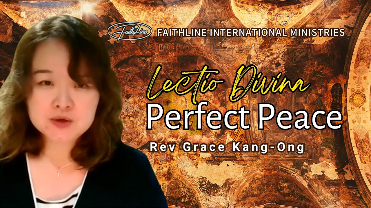 Lectio Divina Perfect Peace Rev Grace Kang Ong Youtube