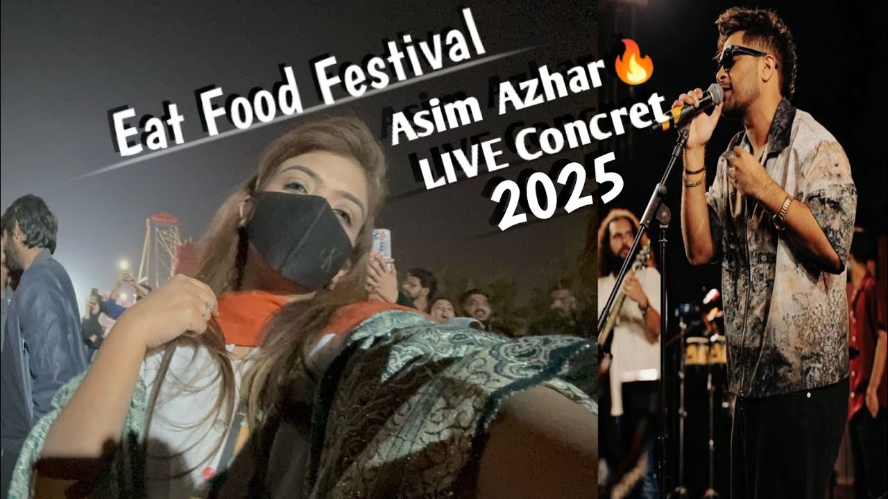 Eat Food Festival 2025 // Asim Azhar Concret // Eat Food Festival ...