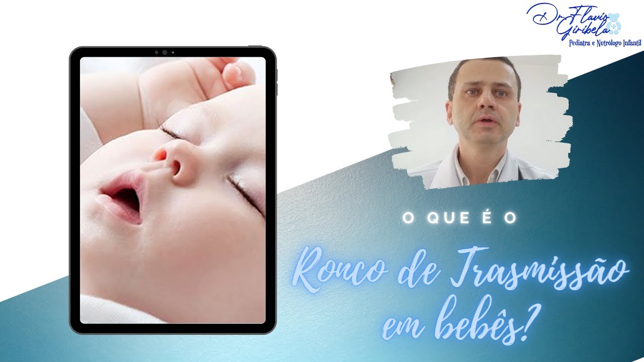 O Que é o Ronco de Transmissão em Bebês? Dr. Flavio Giribela - YouTube