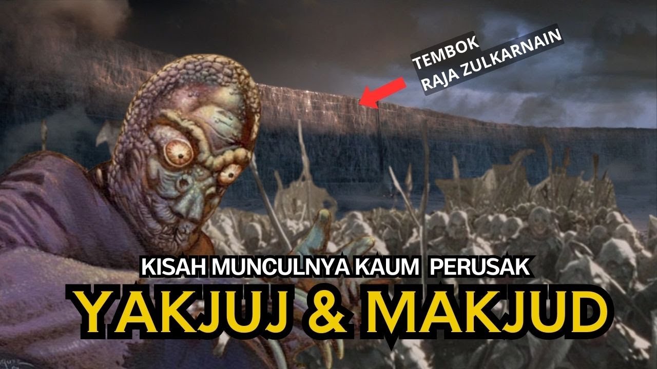 MUNCULNYA YAKJUJ & MAKJUJ-Siapa yakjuj & makjuj? - YouTube