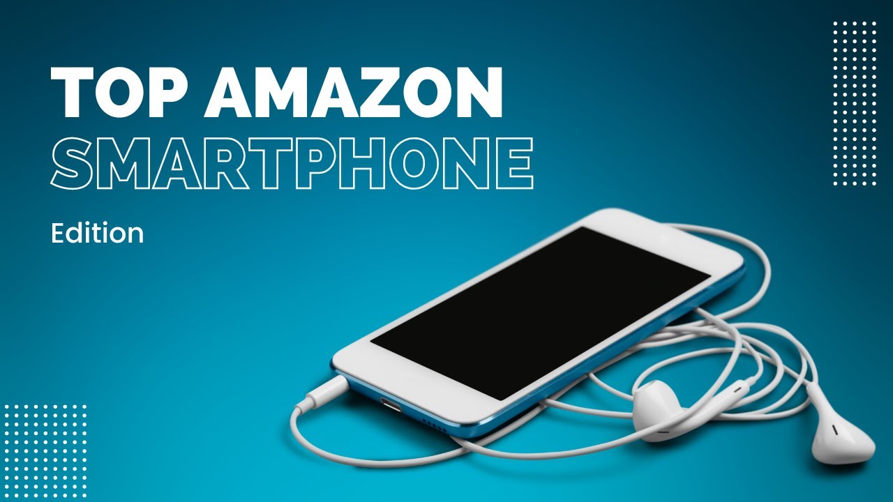 Top Amazon smartphone edition - YouTube
