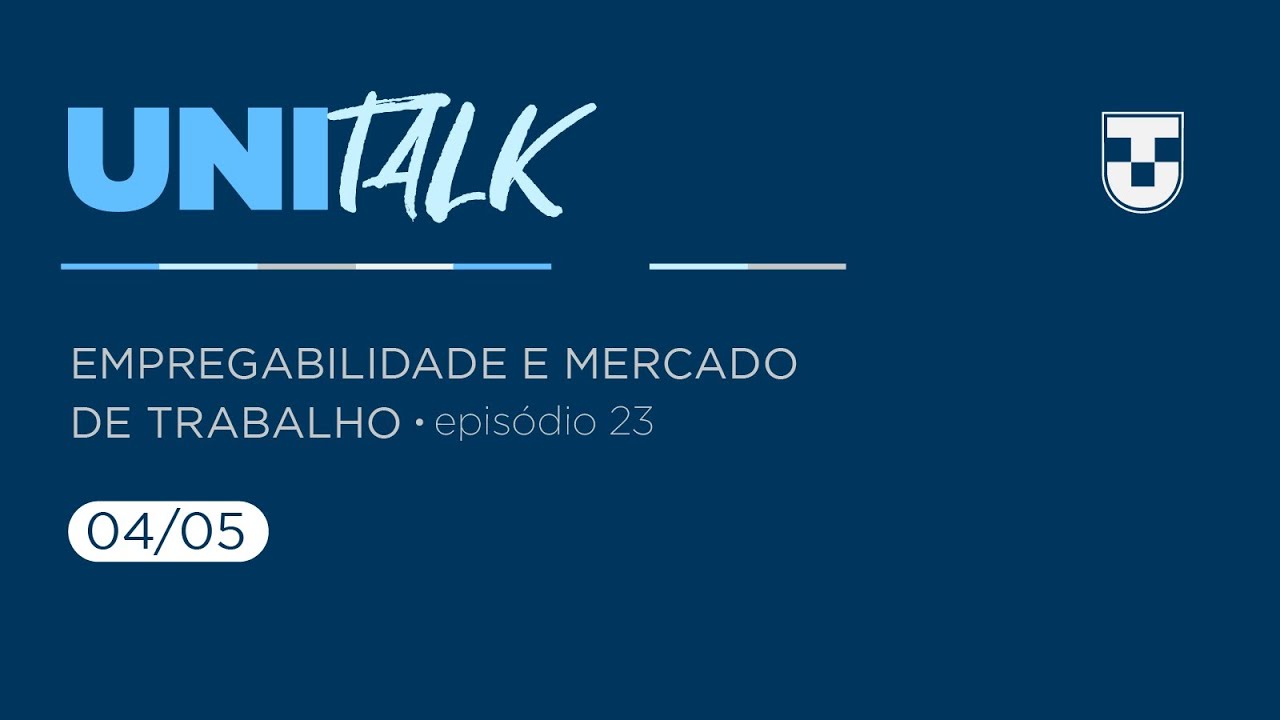 UNITALK - EP#23 | EMPREGABILIDADE E MERCADO DE TRABALHO - YouTube