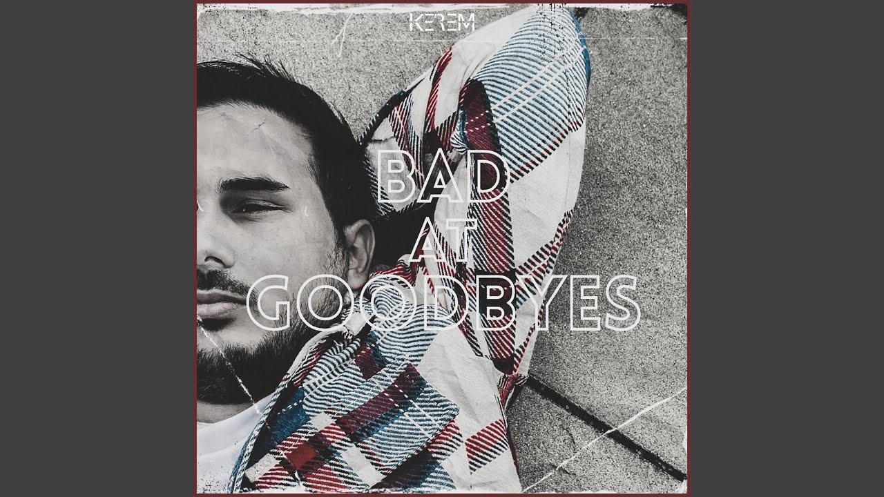 Bad at Goodbyes - YouTube