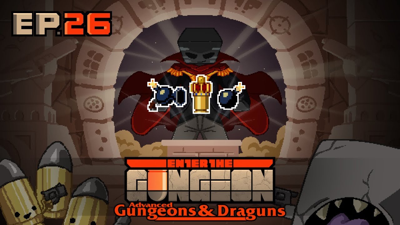 Enter The Gungeon Advanced Gungeons and Draguns Ep26, Advanced High ...