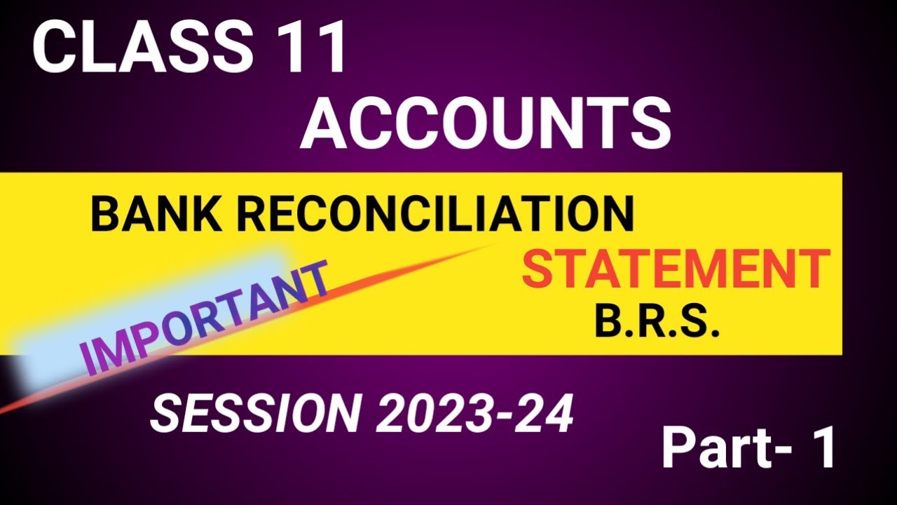 Bank Reconciliation Statement | BRS | Class 11 | Accounts | Part - 1 ...