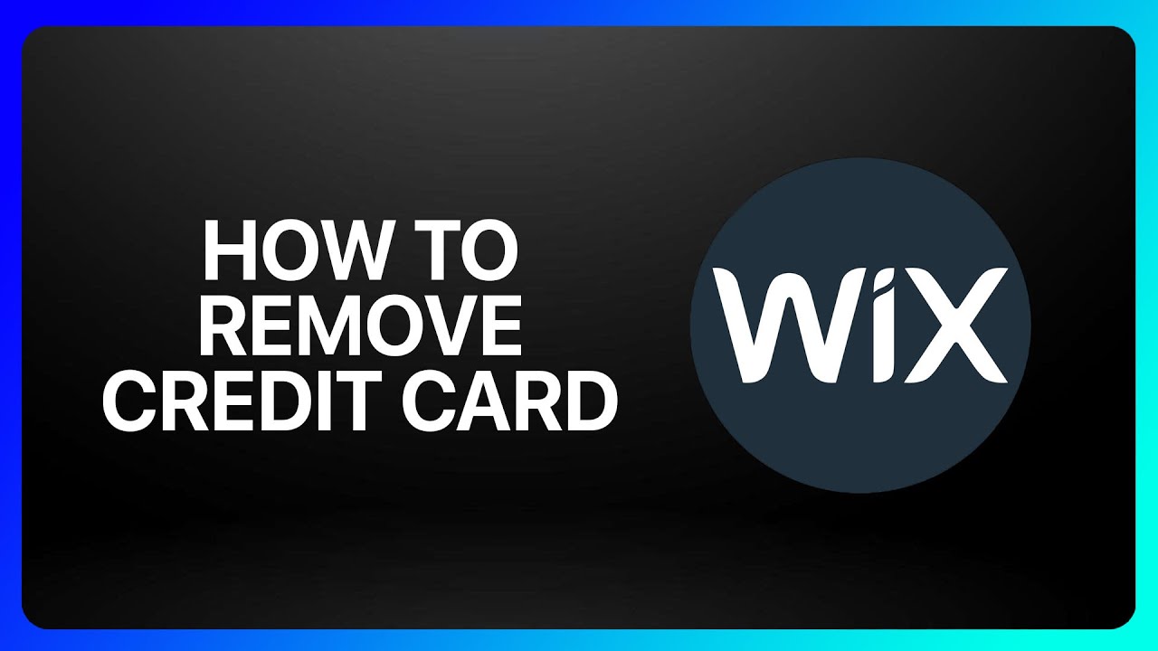 How To Remove Credit Card From Wix Tutorial - YouTube