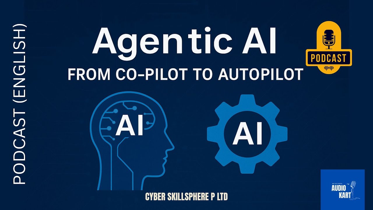 Agentic AI | From Co-Pilot to Auto-pilot | English | Audiokart Podcast ...