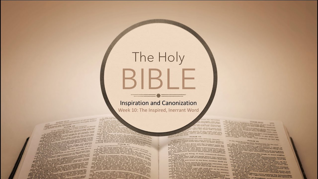 The Holy Bible: Inspiration and Canonization Week 10 - YouTube