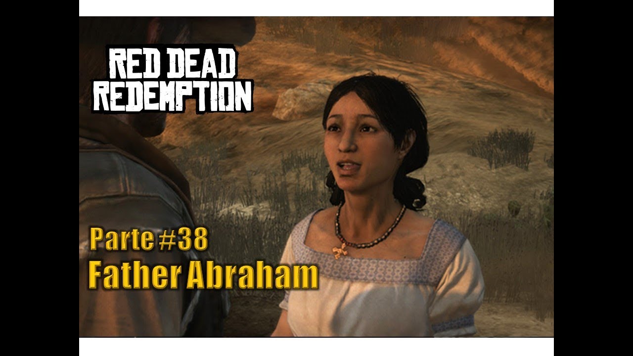 Red Dead Redemption - Parte #38 - Pai Abraham - Father Abraham - YouTube