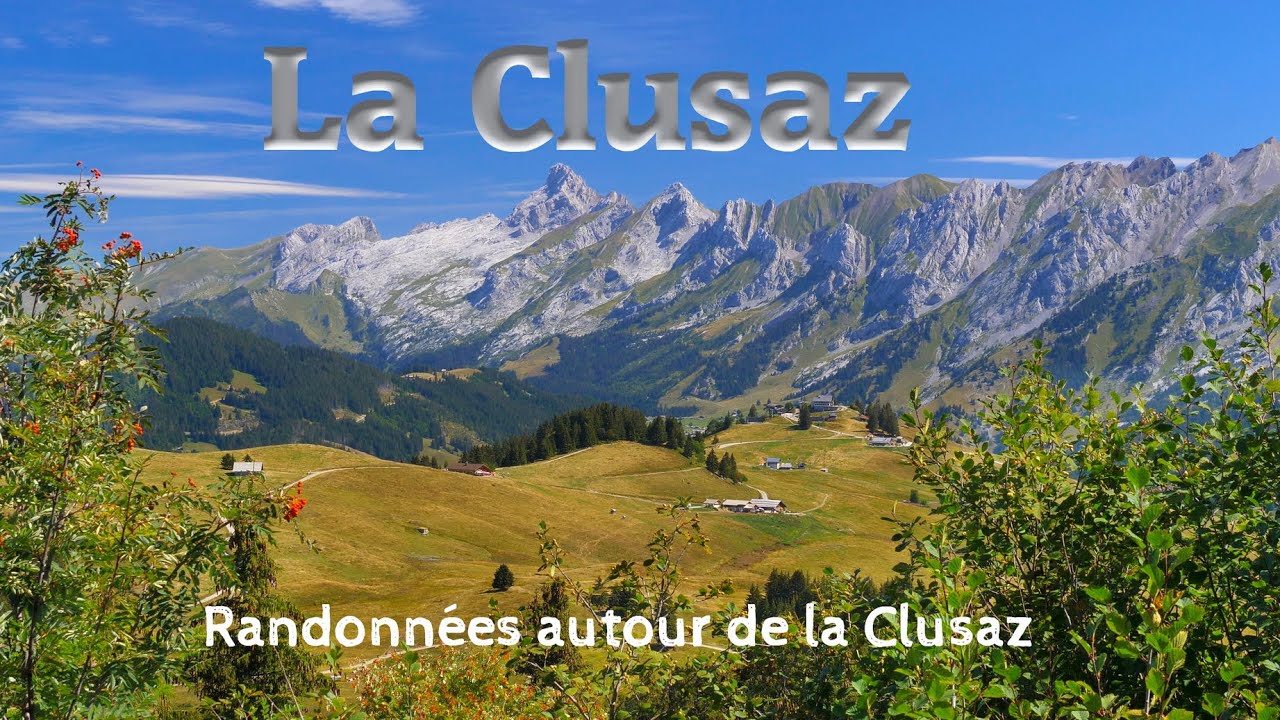 La CLUSAZ - Randonnées: Alpages, Aravis, Mont Blanc, Sulens ... - 4K ...