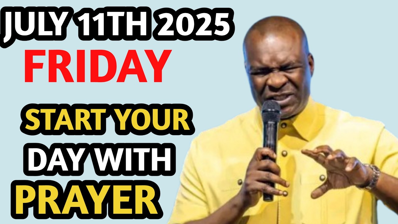 July 11th Friday 2025 Start your day with Prayers by Apostle Joshua ...