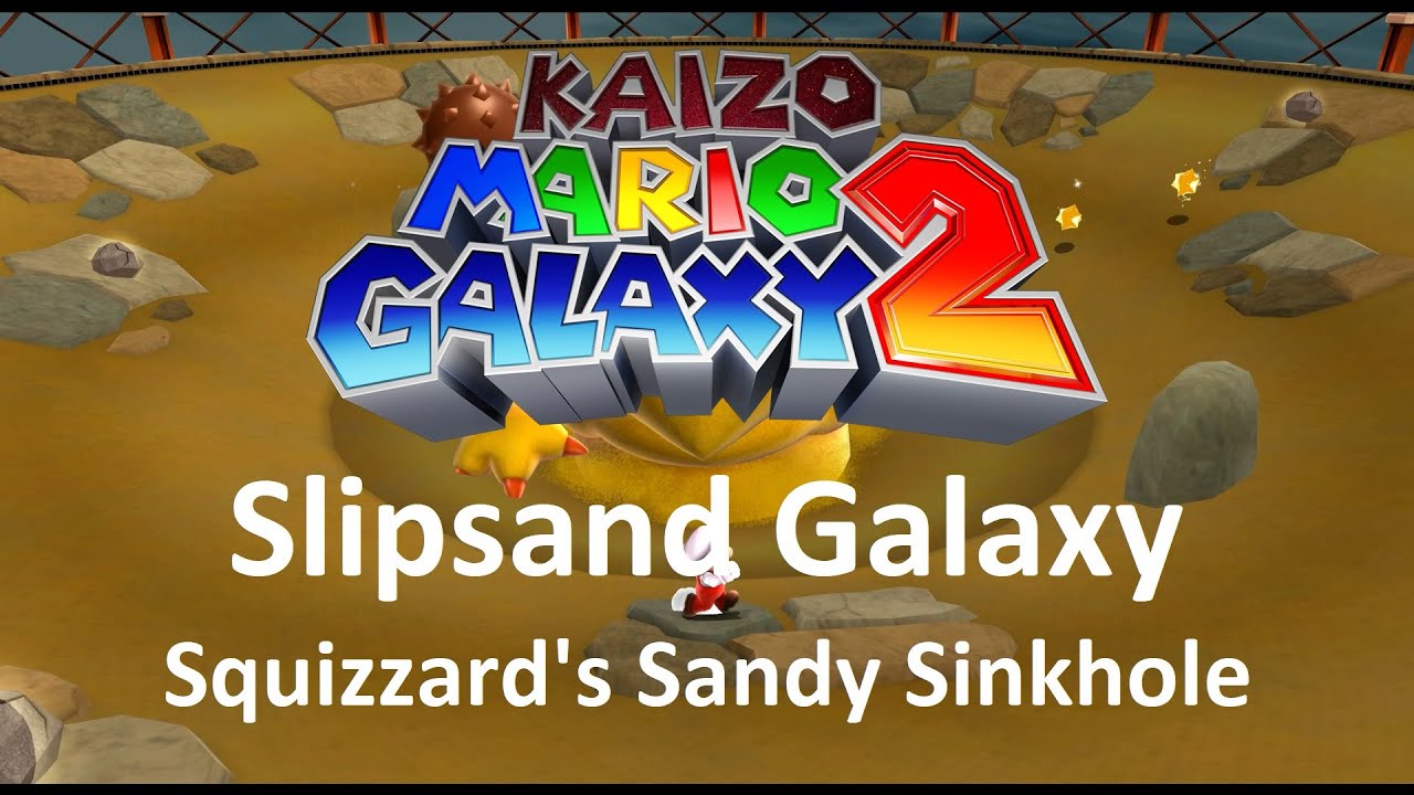 Kaizo Mario Galaxy 2 | Slipsand Galaxy – Squizzard's Sandy Sinkhole ...