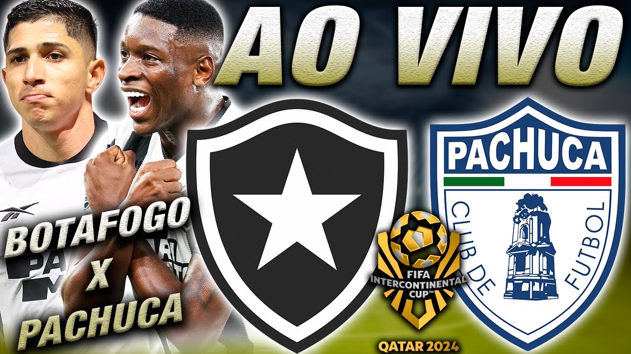 BOTAFOGO X PACHUCA AO VIVO NA GLOBO - Escalações e Análise do jogo ...