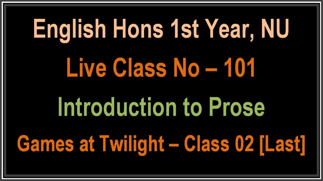 Lecture - 101 ।। Games at Twilight - Class 2 [Last] ।। Introduction to ...