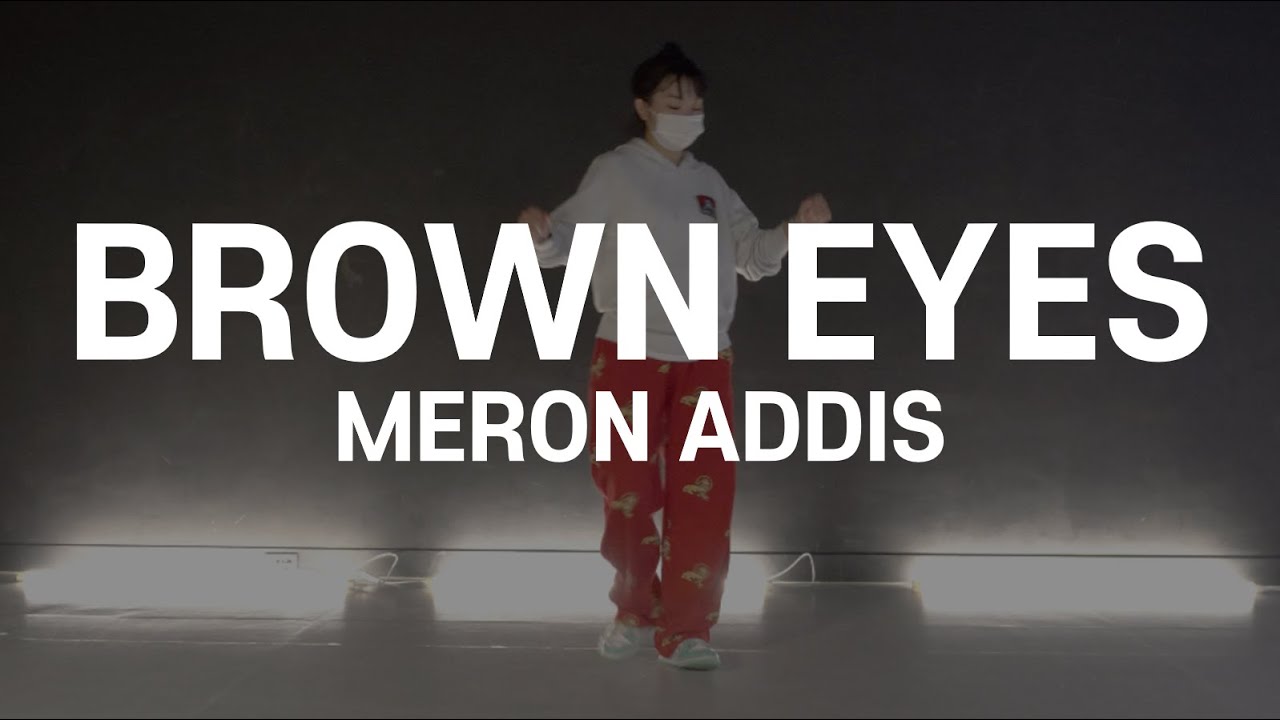 Brown Eyes - Meron Addis | MIRI Choreography | THE CODE DANCE STUDIO ...