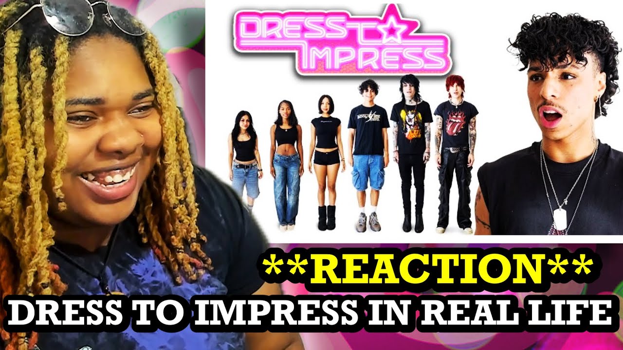 DRESS TO IMPRESS IN REAL LIFE **REACTION** - YouTube