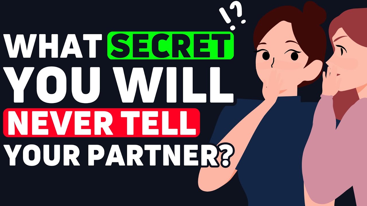 What SECRET You will NEVER TELL your Partner? - YouTube