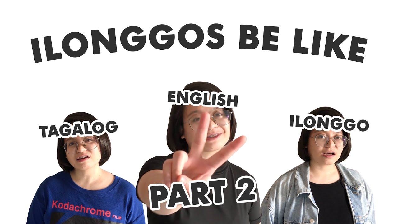 ILONGGOS BE LIKE PART 2 | ENGLISH vs TAGALOG vs ILONGGO - YouTube