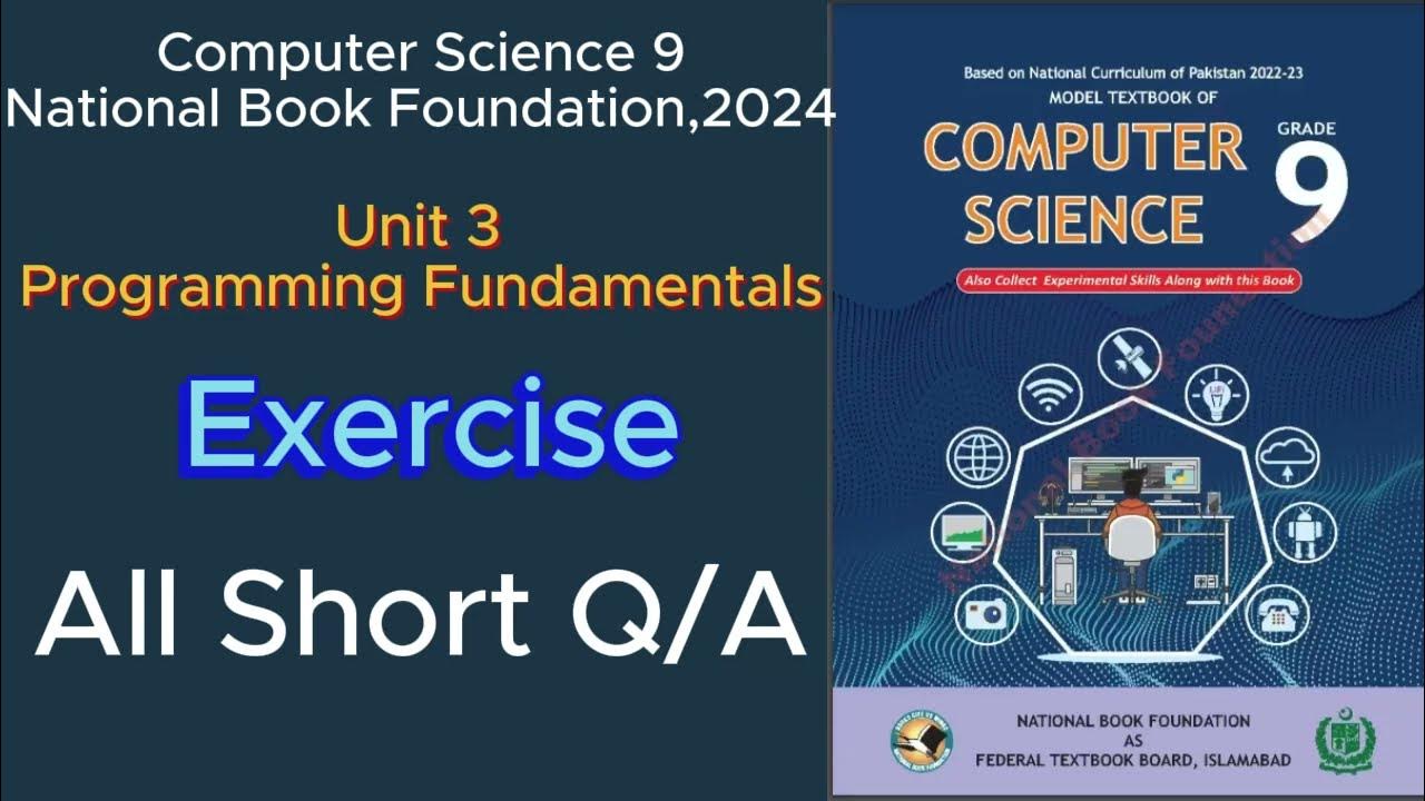Computer Science 9, Unit 3: Programming Fundamentals: Exercise; All Short Q/A, NBF 2024. - YouTube