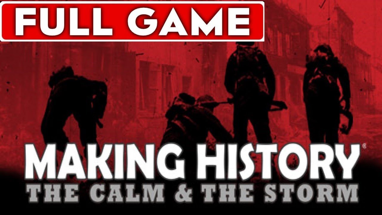 Making History The Calm & the Storm Full Game Longplay - YouTube