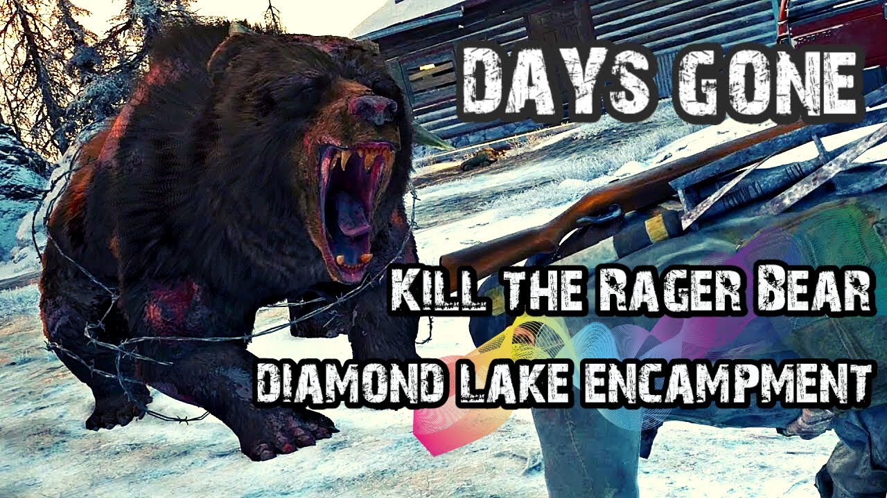 Days Gone | Diamond Lake Encampment | kill rager bear - YouTube