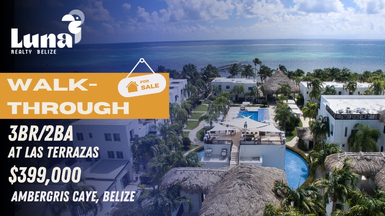 Walk Through Las Terrazas 3BR/2BA Ambergris Caye, Belize with Luna ...