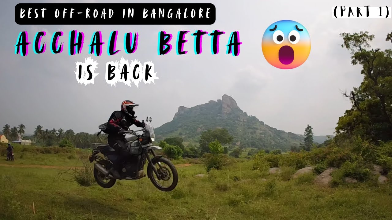 Achalu Betta Off-Road is back boys 🥳 | Experience Kanakapura | Part 1 ...