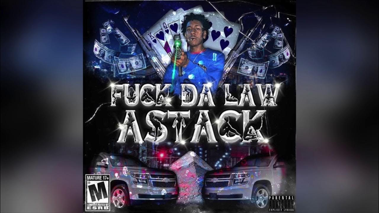 Atack Fuck Da Law 2020 Youtube