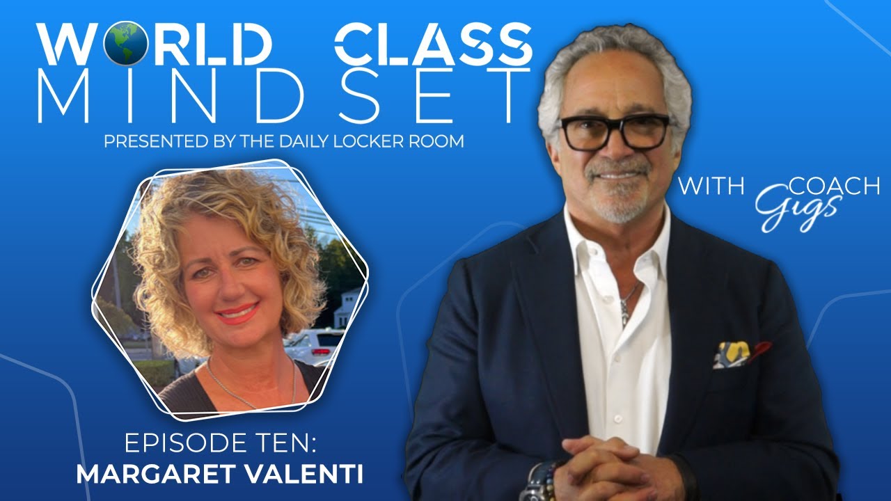 Margaret Valenti | World Class Mindset - Episode Ten - YouTube