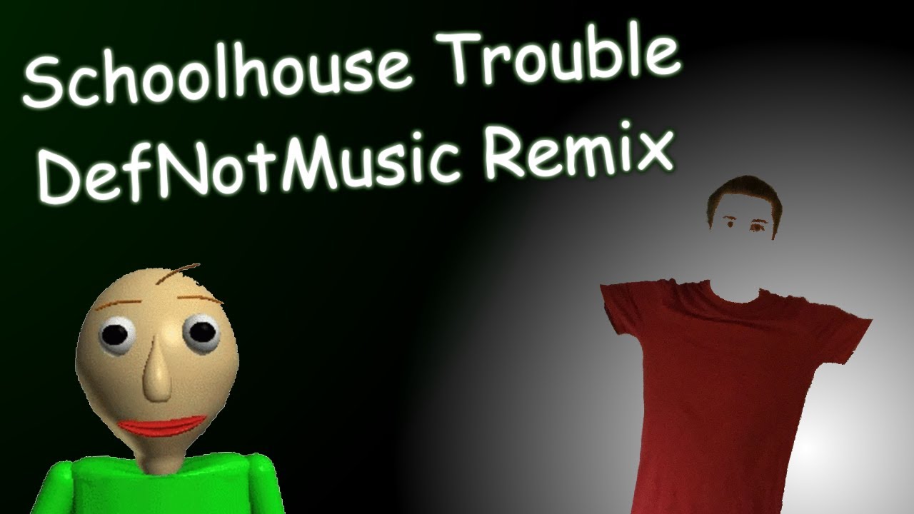 DefNotMusic [Remix] - Schoolhouse Trouble (Baldi's Basics: Classic ...