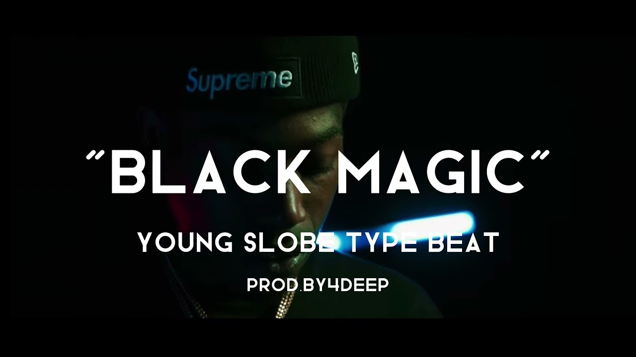 Young Slobe Type Type Beat | Black Magic | Sac x Stockton Type Beat ...