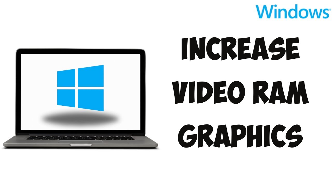 How to Increase VIDEO RAM GRAPHICS on your Laptop? - YouTube
